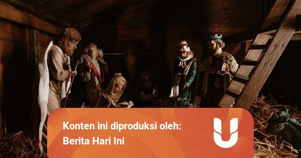 Kisah Kelahiran Yesus yang Tercatat Dalam Alkitab | kumparan.com