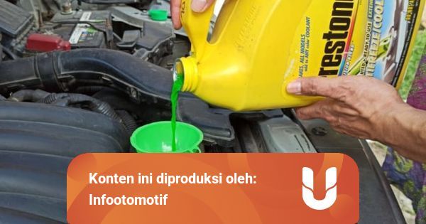 Coolant Radiator Mobil Terbaik, Berikut Rekomendasinya | kumparan.com
