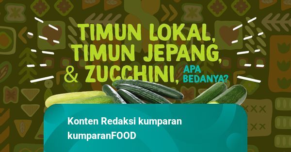 Infografik: Mengenal Perbedaan Timun Lokal, Timun Jepang dan Zucchini ...