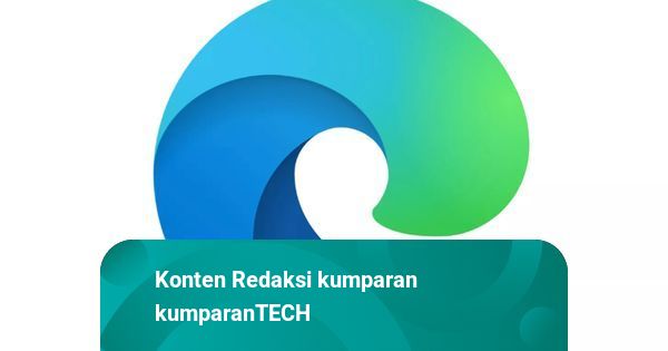 Microsoft Siap Rilis Browser Edge Chromium dengan Logo Baru | kumparan.com