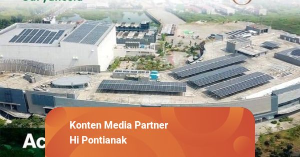 Mall Pontianak Gaia Bumi Raya City Segera Akan Miliki PLTS Sendiri ...