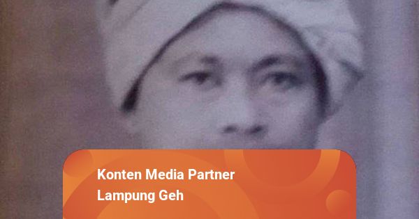 K.H. Ahmad Hanafiah Ditetapkan sebagai Pahlawan Nasional dari Lampung ...