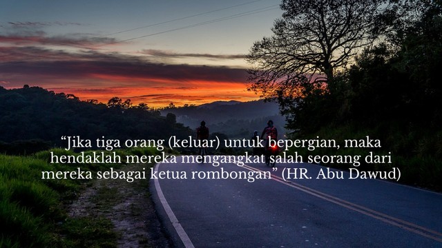 Adab Safar/Berpergian Jauh: Mengangkat Pemimpin Safar (3) | kumparan.com