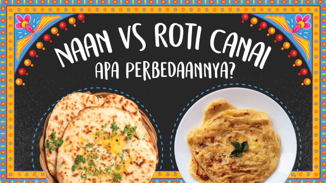 Infografik: Naan vs Roti Canai, Apa Perbedaannya? | kumparan.com