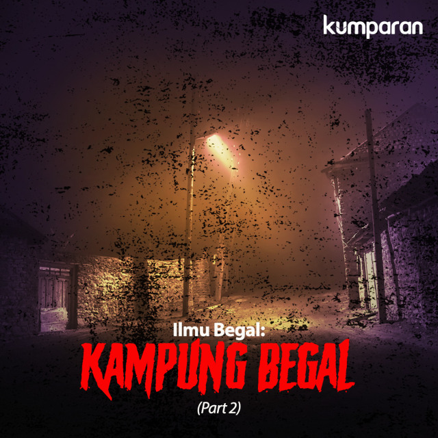 Ilmu Begal: Kampung Begal (Part 2) | kumparan.com