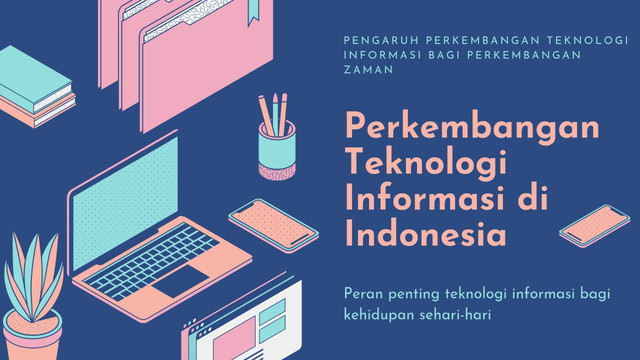 Perkembangan Teknologi Informasi di Indonesia | kumparan.com