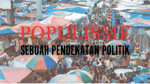 Populisme: Sebuah Pendekatan Politik | kumparan.com
