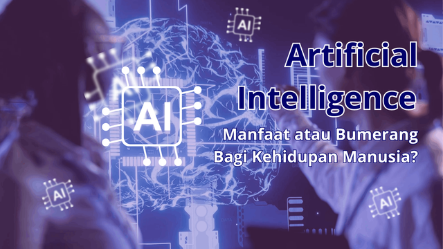 Artificial Intelligence Manfaat atau Bumerang Bagi Kehidupan Manusia? | kumparan.com