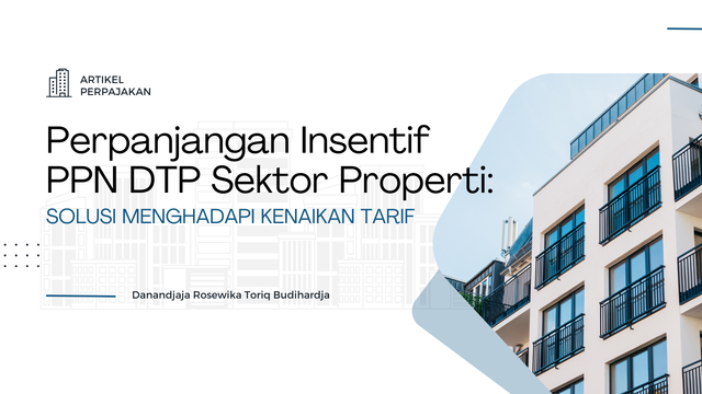 Perpanjangan Insentif PPN DTP Sektor Properti: Solusi Menghadapi ...