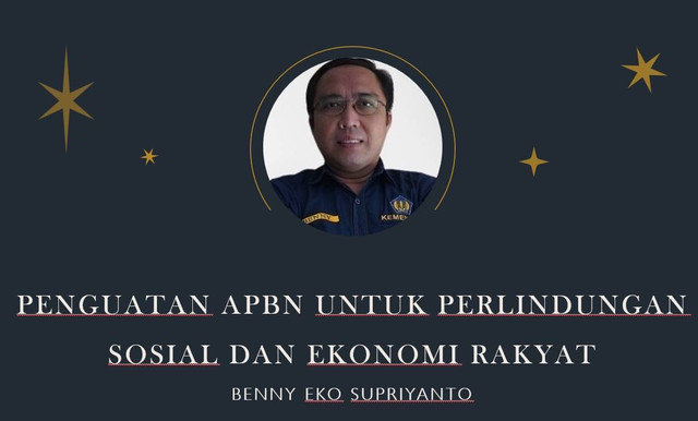Penguatan APBN untuk Perlindungan Sosial dan Ekonomi Rakyat | kumparan.com