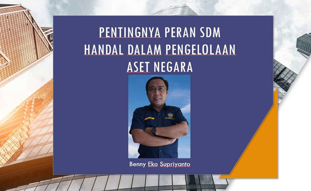 Pentingnya Peran SDM Handal dalam Pengelolaan Aset Negara | kumparan.com