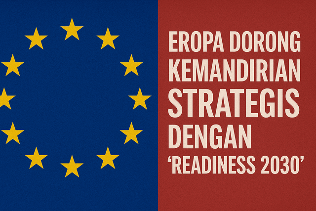 Readiness 2030: Langkah Strategis Eropa Menata Ulang Peta Geopolitik ...