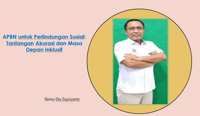 APBN Untuk Perlindungan Sosial: Tantangan Akurasi dan Masa Depan ...