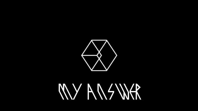 My Answer - EXO | kumparan.com