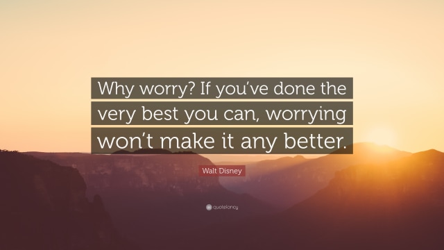 Why Worry? | kumparan.com