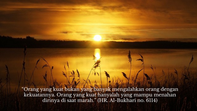 Orang yang Mampu Menahan Dirinya Saat Marah Sejatinya adalah Orang yang ...