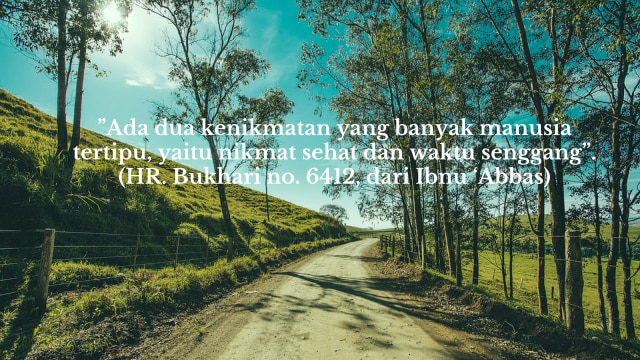 Dua Nikmat yang Seringkali Dilalaikan oleh Manusia | kumparan.com