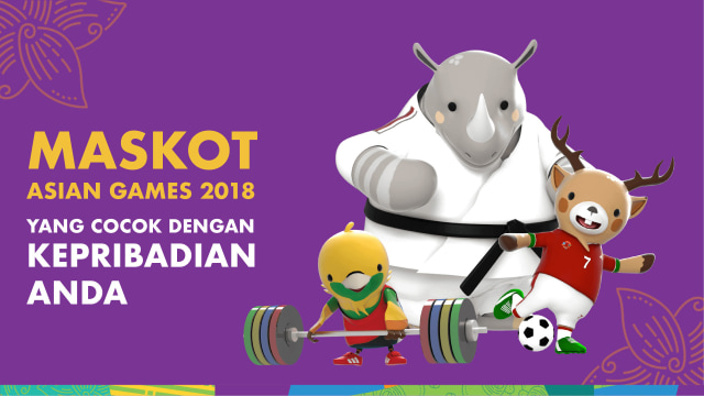 Kuis: Maskot Asian Games 2018 yang Cocok dengan Kepribadian Anda ...