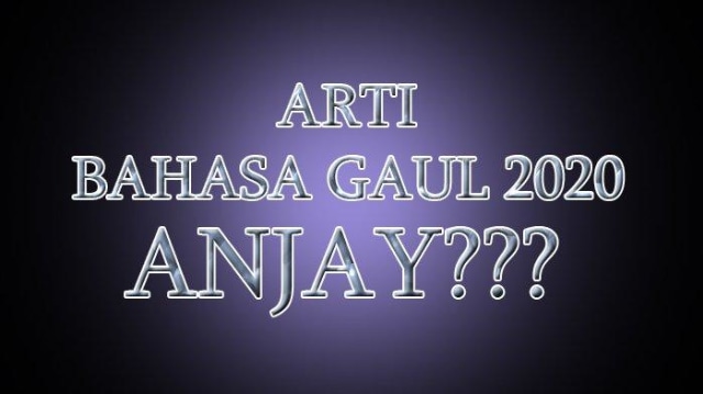 Perubahan Makna pada Kata Anjay dan Anjir | kumparan.com