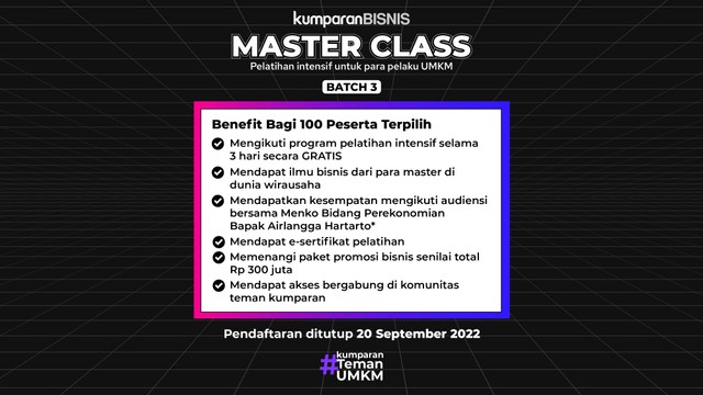 Ini Dia Benefit Ikutan Master Class Batch 3 2022: Meraih Modal UMKM | kumparan.com