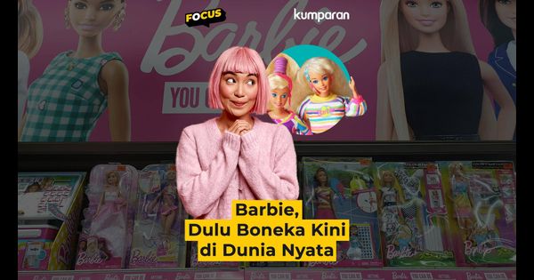Barbie, Dulu Boneka Kini di Dunia Nyata | kumparanplus