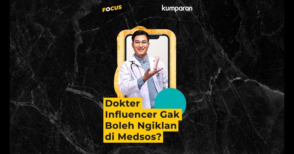 Dokter Influencer Gak Boleh Ngiklan di Medsos? | kumparanplus