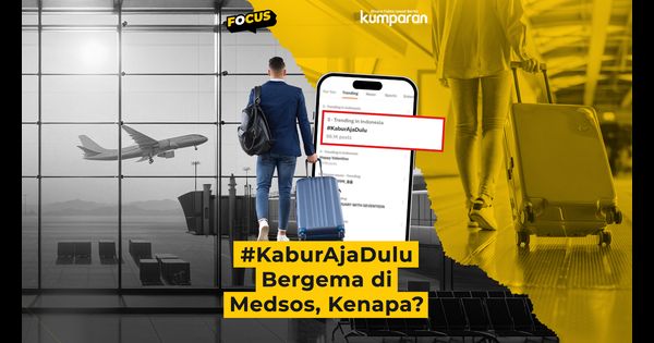 #KaburAjaDulu Bergema di Medsos, Kenapa? | kumparanplus