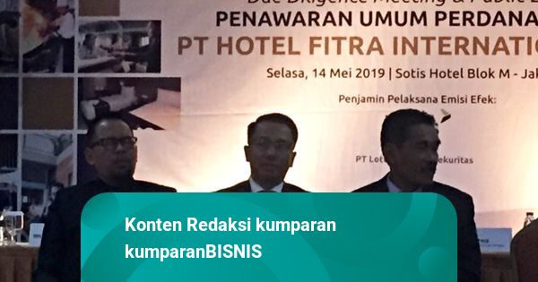 Harga Saham IPO Hotel Fitra International Rp 100 - 105 per Lembar ...