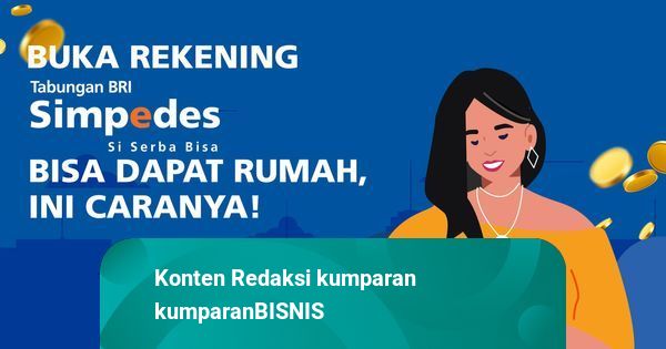 Buka Rekening BRI Simpedes Bisa Dapat Rumah, Ini Caranya! | kumparan.com