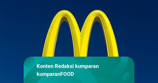 Kenapa Logo McDonald's Identik dengan Warna Merah dan Kuning? Ini Kata ...