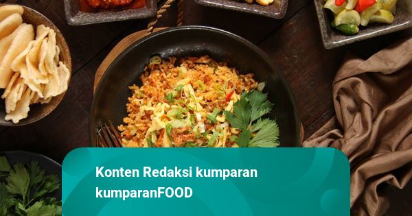 Sejarah Nasi Goreng, Makanan Rakyat Jelata yang Kini Mendunia ...