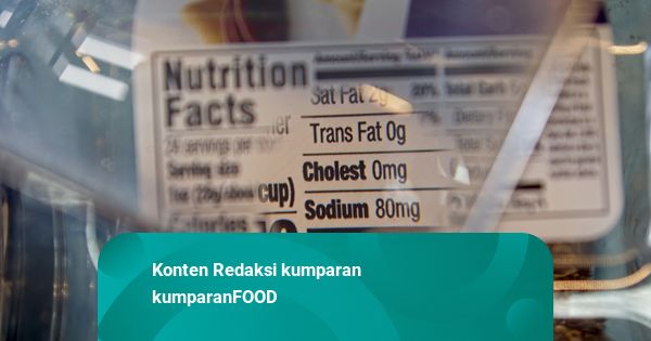 Cara Baca Label Makanan yang Mudah agar Lebih Cermat Memilih Makanan ...