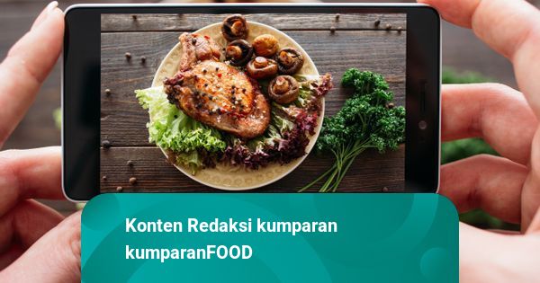 Riset: Makanan dengan Tampilan Menarik akan Terlihat Lebih Sehat dan ...