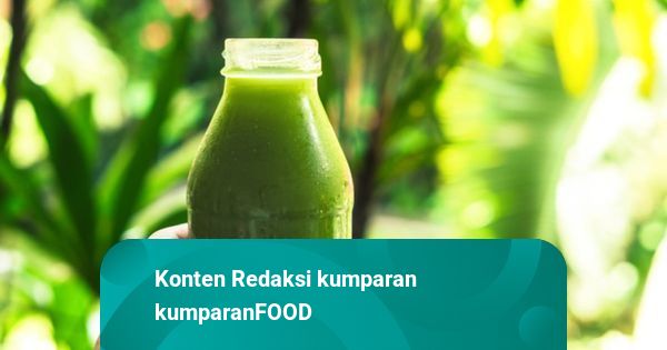 Manfaat Konsumsi Minuman Klorofil yang Lagi Tren di Kalangan Artis ...