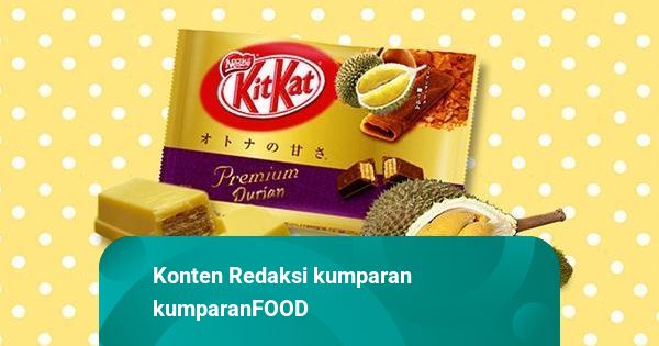 Nestlé Rilis Kit Kat Rasa Durian, Seperti Apa Rasanya? | kumparan.com