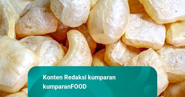 Dorokdok dan Jangek, Kerupuk Kulit Khas Indonesia yang Mirip tapi Beda ...