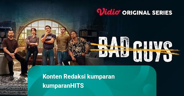 4 Fakta Menarik Serial Bad Guys yang Siap Tayang di Vidio | kumparan.com