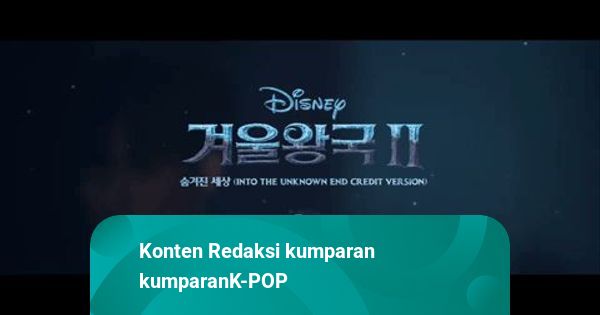 Soundtrack 'Frozen 2' Versi Korea Dirilis 7 November | kumparan.com