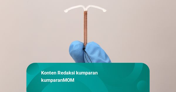Penyebab KB IUD Bisa Tiba-tiba Lepas Sendiri | kumparan.com