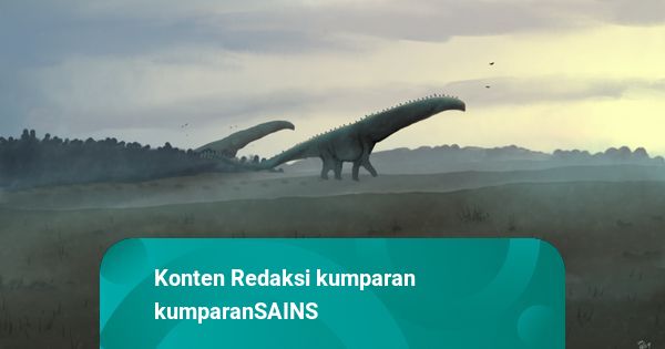 Inilah Fosil Dinosaurus Terbesar di Dunia, Usianya 98 Juta Tahun ...