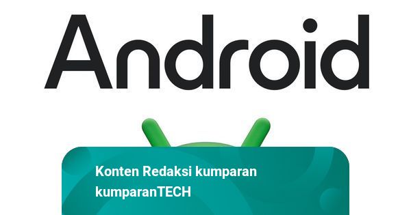 Google Rilis Logo Baru Android: Robot Maskot 3D, Karakternya Makin ...
