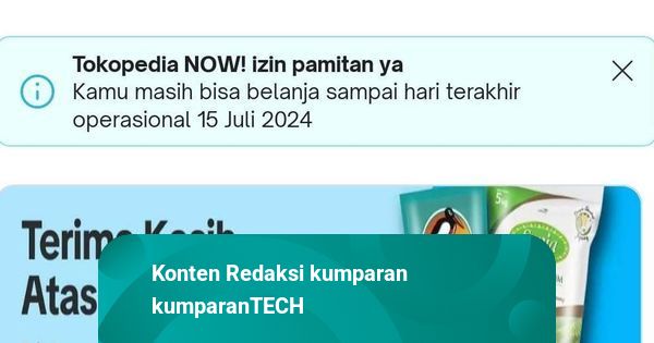 Tokopedia Now Tutup per 15 Juli 2024 | kumparan.com