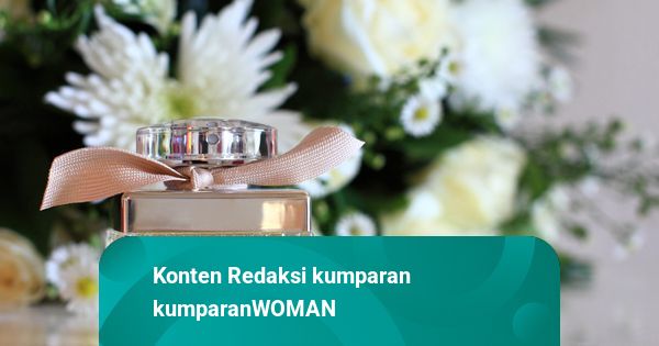 12 Istilah dalam Dunia Parfum, Sudah Pernah Dengar? | kumparan.com