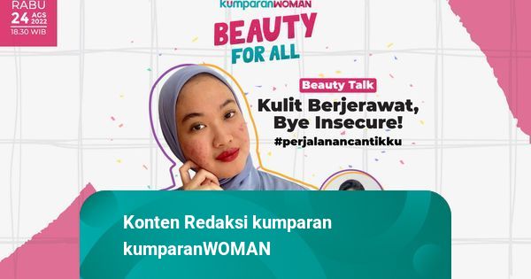 Beauty Talk: Belajar Cara Berdamai dengan Kulit Jerawatan Bareng Ratu ...
