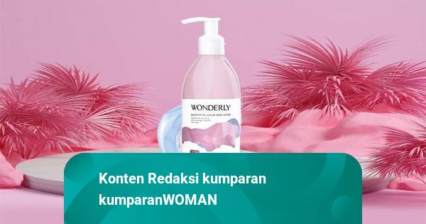 Wonderly Luncurkan Body Lotion & Serum ala Perawatan Kulit Mewah, Ini 4 ...