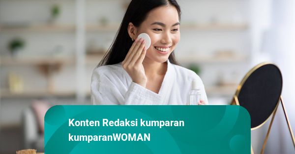Urutan Skin Prep agar Makeup Terlihat Flawless | kumparan.com