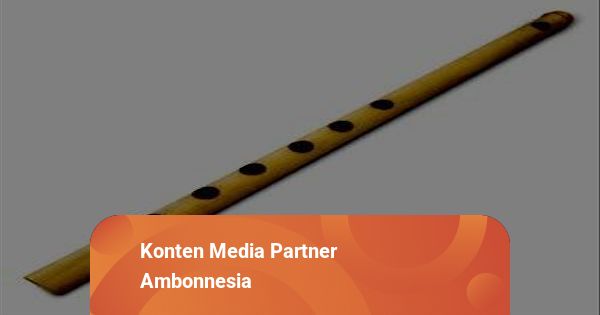 Suling Bambu Jadi Branding Pada Event Amboina Internasional | kumparan.com