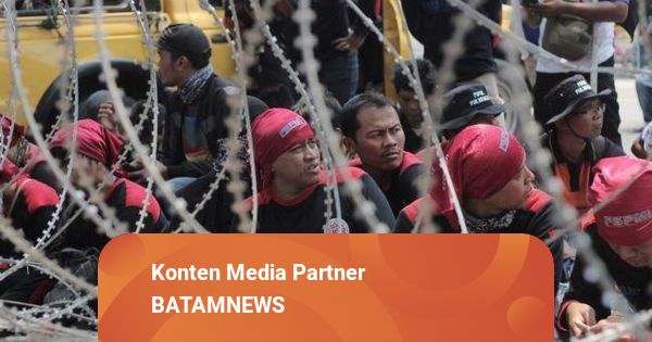Buruh Batam Kembali Turun ke Jalan 4 Oktober Mendatang, Ini Isu yang ...