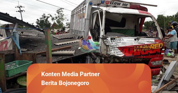 Kecelakaan Truk Tabrak Elf dan Warung di Kalitidu, Kerugian ...