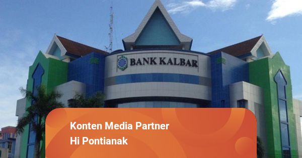 4 Langkah yang Dilakukan Bank Kalbar Tanggapi Kasus Perubahan Rekening ...